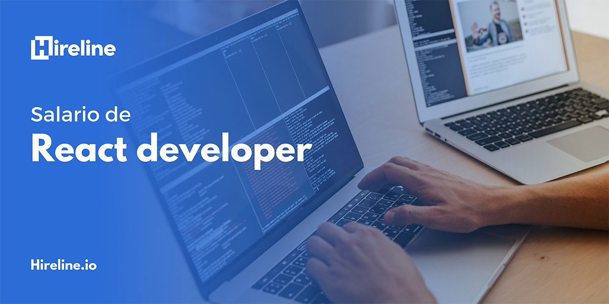 Salario de React developer en México 2022 - Blog Hireline